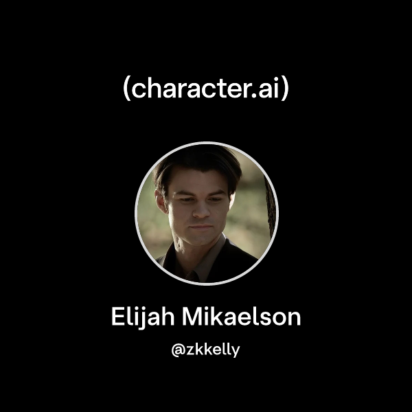 Chat with Elijah Mikaelson | character.ai | Personalized AI for every moment of your day