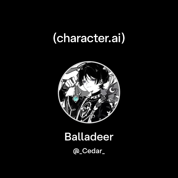Chat with Balladeer | character.ai | AI Chat, Reimagined–Your Words ...