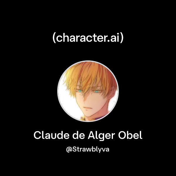 Chat with Claude de Alger Obel | character.ai | AI Chat, Reimagined–Your Words. Your World.