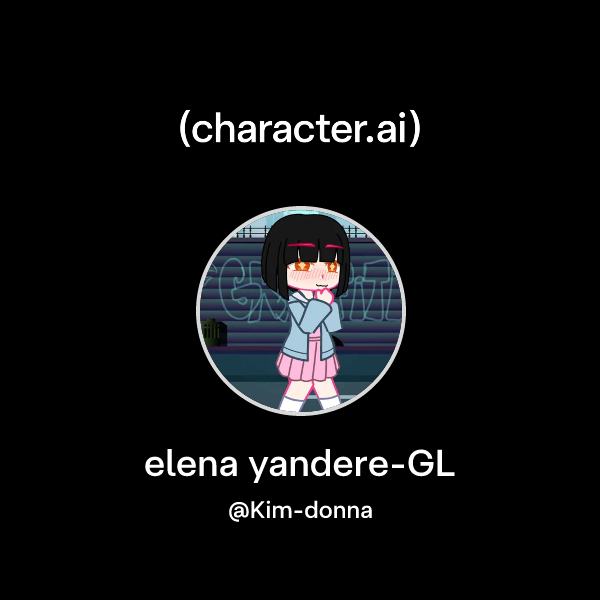 Chat with elena yandere-GL | character.ai | AI Chat, Reimagined–Your ...