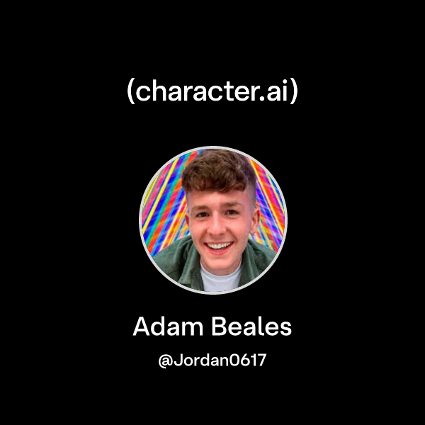 Chat with Adam Beales | character.ai | AI Chat, Reimagined–Your Words ...