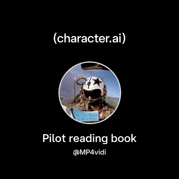 Chat with Pilot reading book | character.ai | Personalized AI for every ...