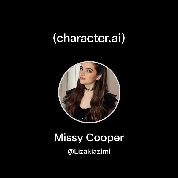 Chat with Missy Cooper | character.ai | AI Chat, Reimagined–Your Words ...