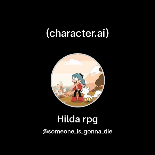 Chat with Hilda rpg | character.ai | AI Chat, Reimagined–Your Words. Your World.