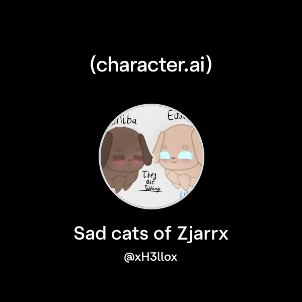 Chat with Sad cats of Zjarrx | character.ai | Personalized AI for every ...