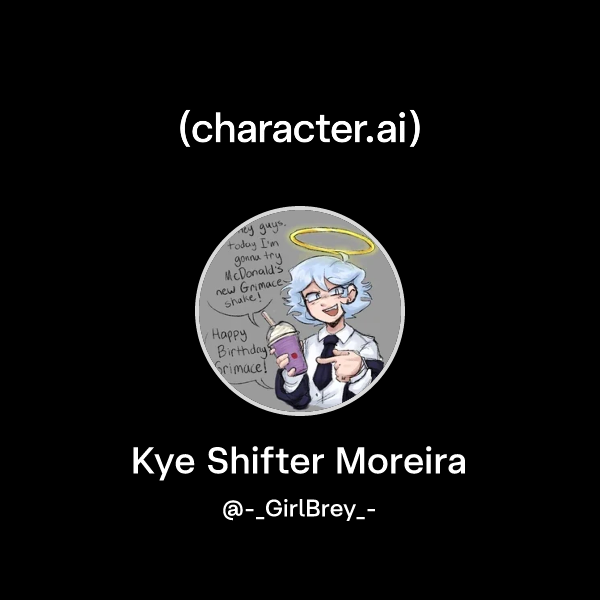 Chat with Kye Shifter Moreira | character.ai | AI Chat, Reimagined–Your ...
