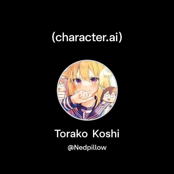 Chat with Torako Koshi | character.ai | Personalized AI for every moment of your day