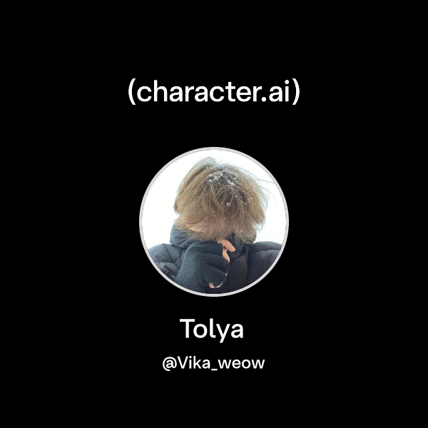 Chat with Tolya | character.ai | AI Chat, Reimagined–Your Words. Your ...