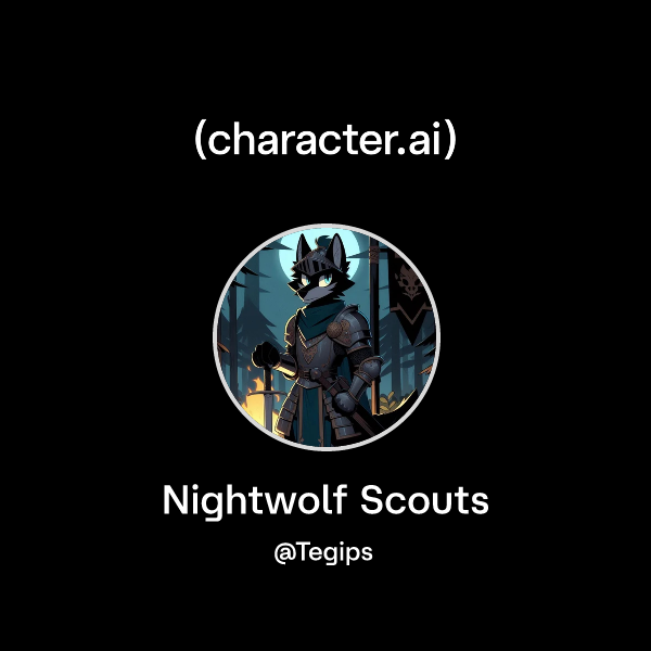 Chat with Nightwolf Scouts | character.ai | AI Chat, Reimagined–Your Words. Your World.