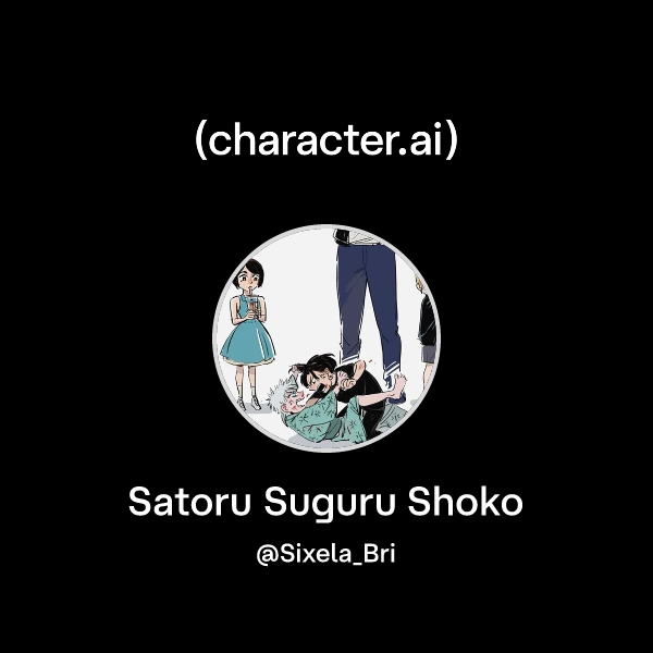Chat with Satoru Suguru Shoko | character.ai | AI Chat, Reimagined–Your Words. Your World.
