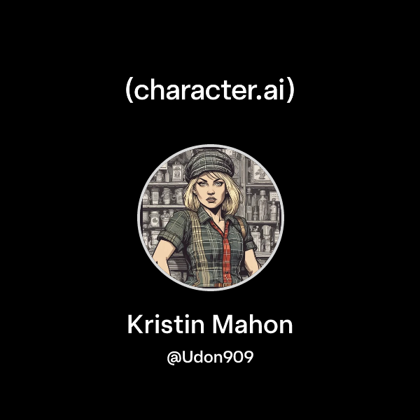 Chat with Kristin Mahon | character.ai | AI Chat, Reimagined–Your Words ...