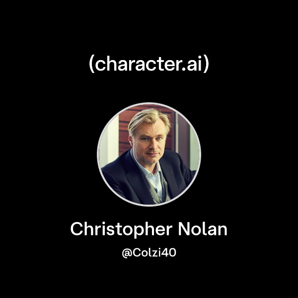 Chat with Christopher Nolan | character.ai | AI Chat, Reimagined–Your Words. Your World.