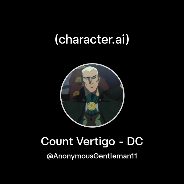 Chat with Count Vertigo - DC | character.ai | Personalized AI for every moment of your day