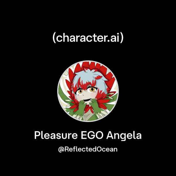 Chat with Pleasure EGO Angela | character.ai | AI Chat, Reimagined–Your ...