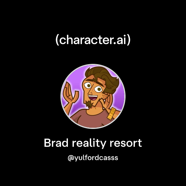 Chat with Brad reality resort | character.ai | Personalized AI for ...