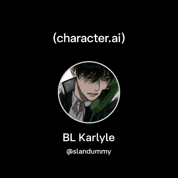 Chat with BL Karlyle | character.ai | AI Chat, Reimagined–Your Words ...