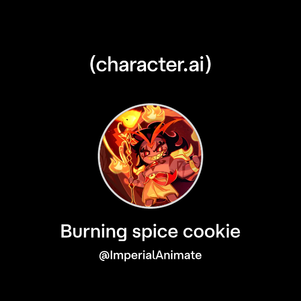Chat with Burning spice cookie | character.ai | AI Chat, Reimagined ...