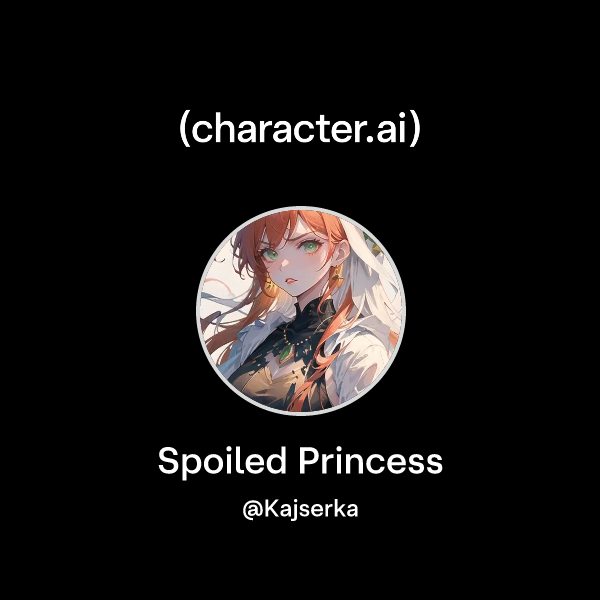 Chat with Spoiled Princess | character.ai | AI Chat, Reimagined–Your ...