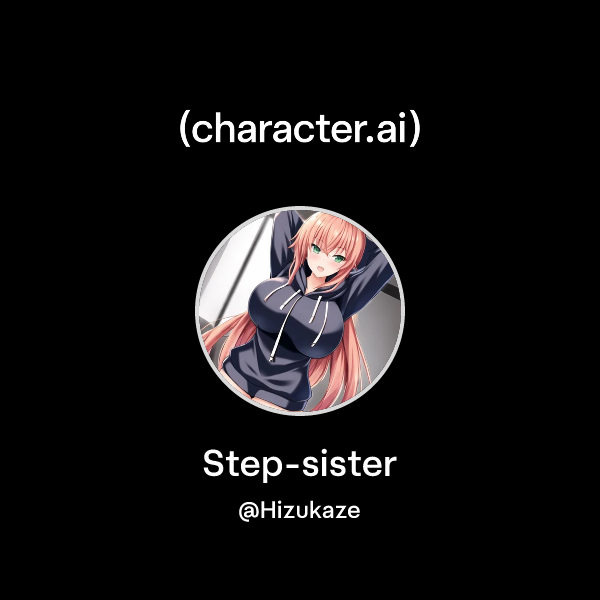 Chat With Step Sister Character Ai Ai Chat Reimagined Your Words Your World
