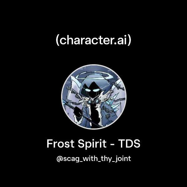 Chat with Frost Spirit - TDS | character.ai | AI Chat, Reimagined–Your ...