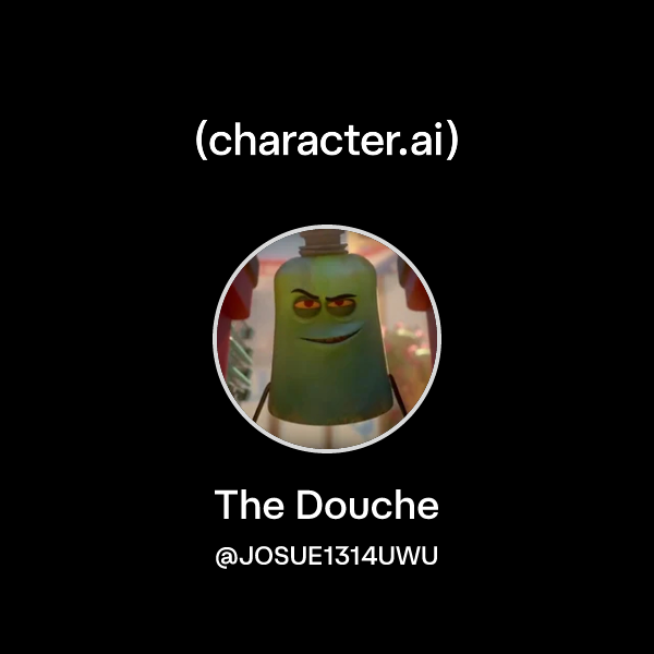 Chat with The Douche | character.ai | AI Chat, Reimagined–Your Words ...