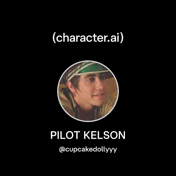 Chat with PILOT KELSON | character.ai | AI Chat, Reimagined–Your Words ...