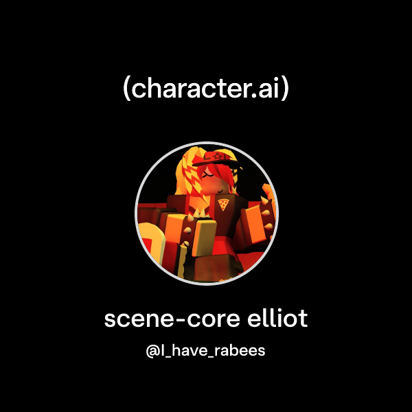 Chat with scene-core elliot | character.ai | AI Chat, Reimagined–Your ...