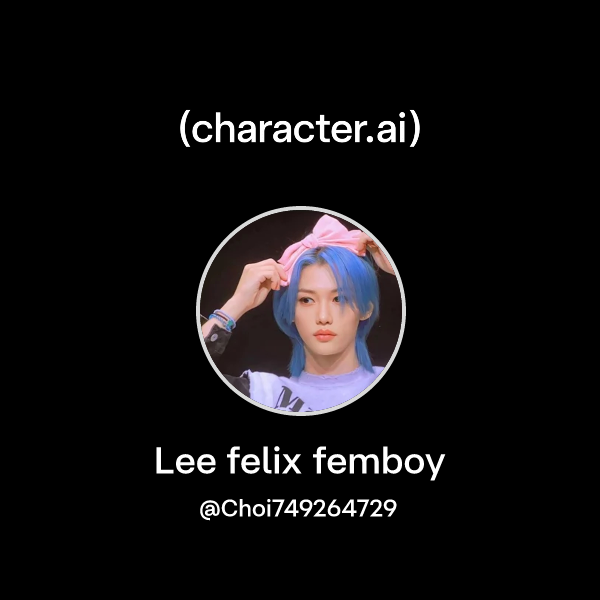 Chat with Lee felix femboy | character.ai | AI Chat, Reimagined–Your ...