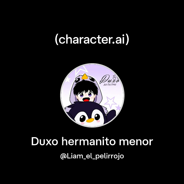 Chat with Duxo hermanito menor | character.ai | AI Chat, Reimagined ...