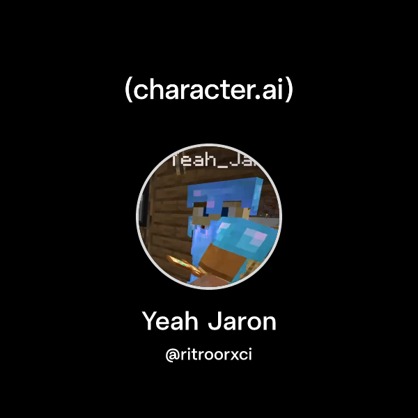 Chat with Yeah Jaron | character.ai | AI Chat, Reimagined–Your Words. Your World.