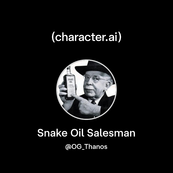 Chat with Snake Oil Salesman | character.ai | Personalized AI for every ...