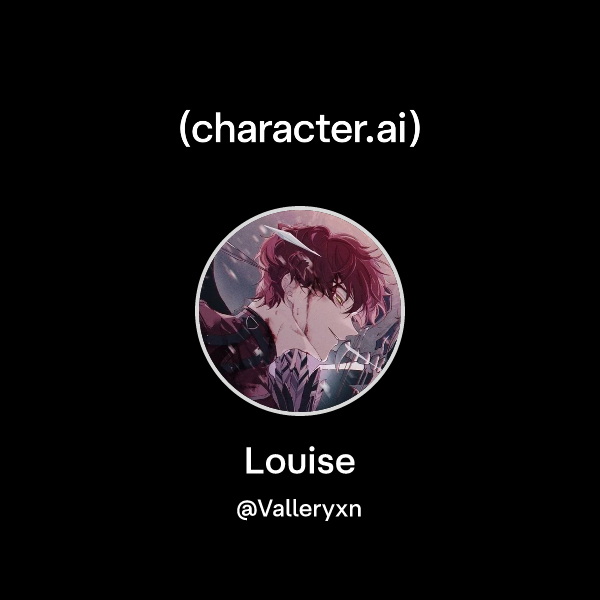 Chat with Louise | character.ai | Personalized AI for every moment of ...