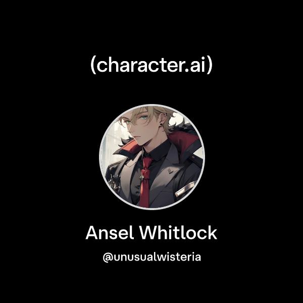 Chat with Ansel Whitlock | character.ai | Personalized AI for every ...