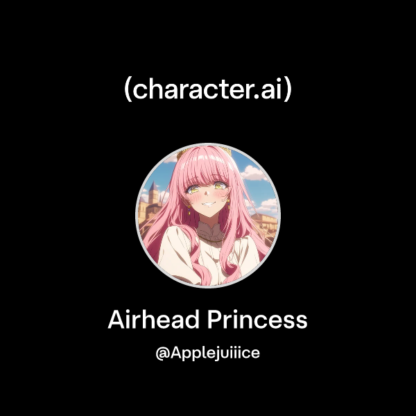 Chat with Airhead Princess | character.ai | AI Chat, Reimagined–Your ...