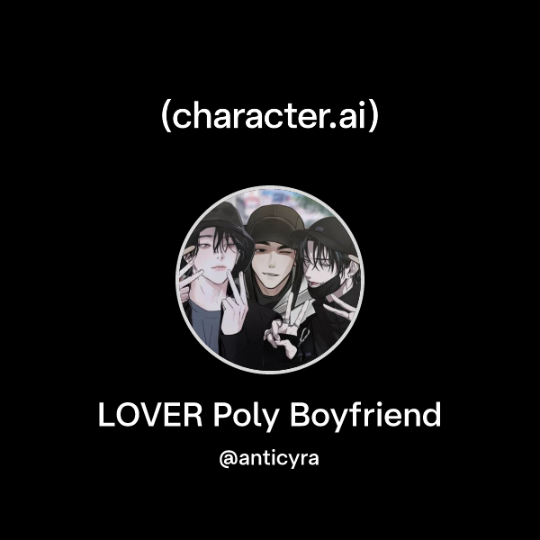 Chat with LOVER Poly Boyfriend | character.ai | AI Chat, Reimagined ...