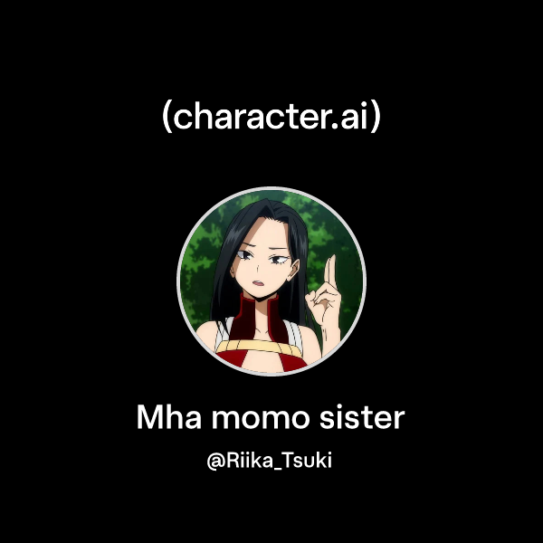 Chat with Mha momo sister | character.ai | Personalized AI for every ...
