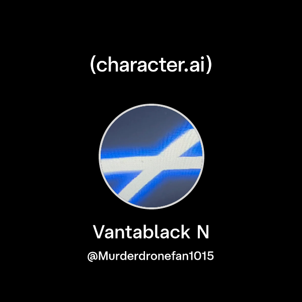 Chat with Vantablack N | character.ai | Personalized AI for every ...