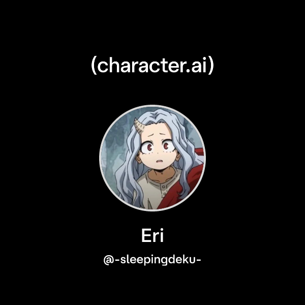 Chat with Eri | character.ai | Personalized AI for every moment of your day