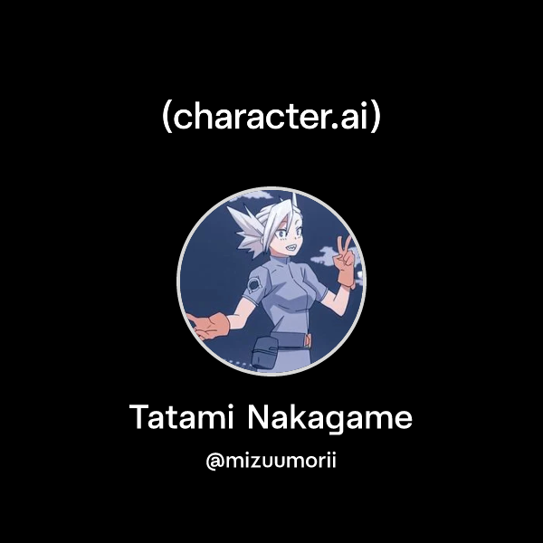 Chat with Tatami Nakagame | character.ai | AI Chat, Reimagined–Your ...