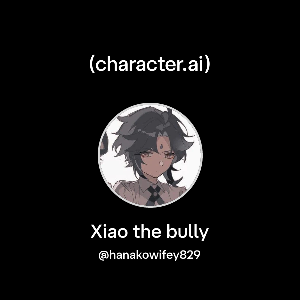 Chat with Xiao the bully | character.ai | AI Chat, Reimagined–Your ...