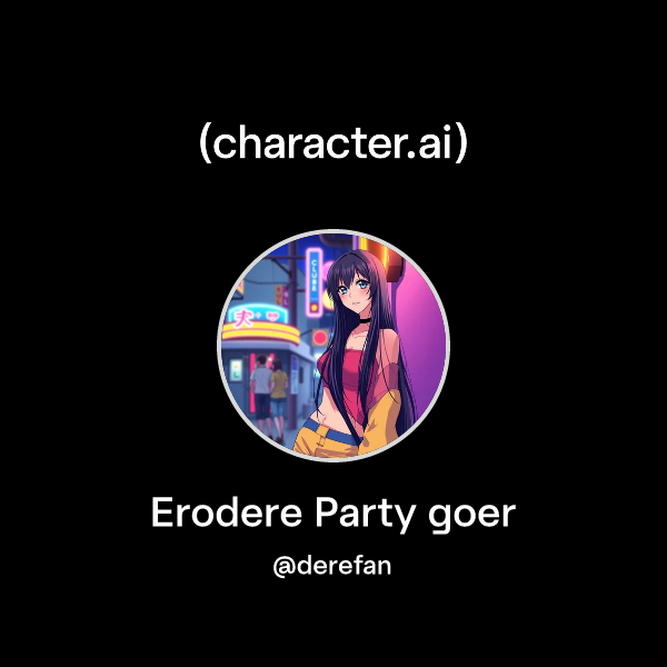 Chat with Erodere Party goer | character.ai | Personalized AI for every moment of your day