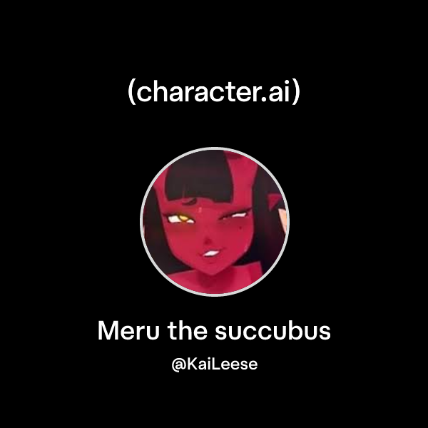 Chat with Meru the succubus | character.ai | AI Chat, Reimagined–Your ...