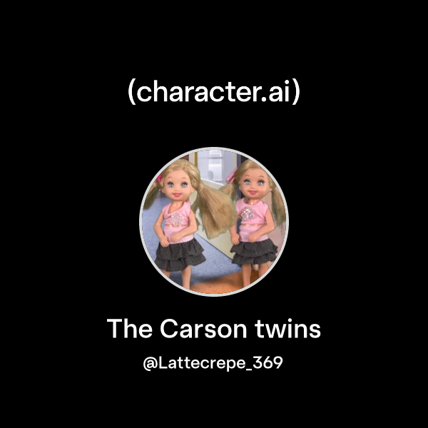 Chat with The Carson twins | character.ai | AI Chat, Reimagined–Your Words. Your World.