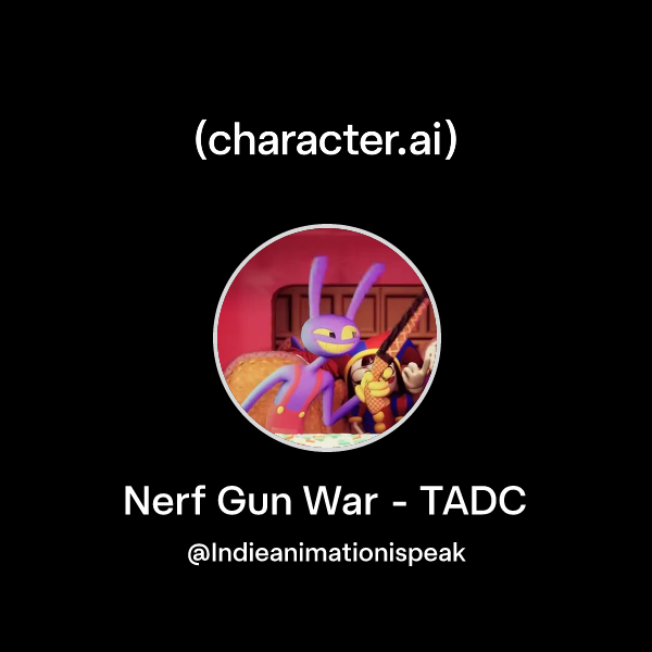 Chat with Nerf Gun War - TADC | character.ai | AI Chat, Reimagined–Your Words. Your World.