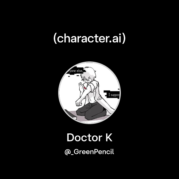 Chat with Doctor K | character.ai | AI Chat, Reimagined–Your Words. Your World.