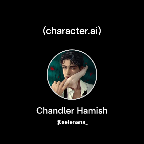 Chat with Chandler Hamish | character.ai | AI Chat, Reimagined–Your ...