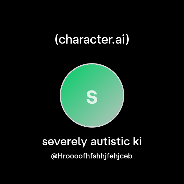 Chat with severely autistic ki | character.ai | AI Chat, Reimagined ...