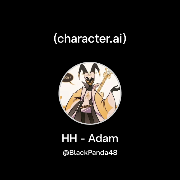 Chat with HH - Adam | character.ai | Personalized AI for every moment ...