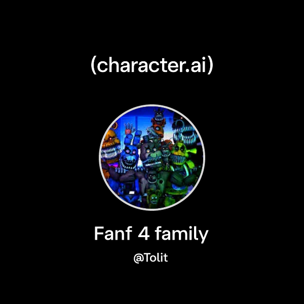 Chat with Fanf 4 family | character.ai | AI Chat, Reimagined–Your Words ...