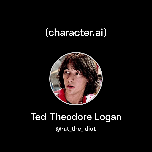 Chat with Ted Theodore Logan | character.ai | Personalized AI for every ...